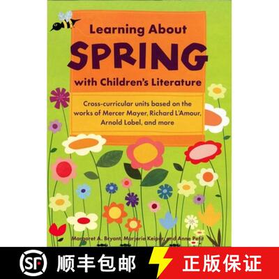 预订 Learning About Spring with Children's Literature: Corss-Curricular Units Based on the Works of M... [9781569762066]