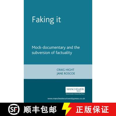 【3-4周达】Faking it : Mock-documentary and the subversion of factuality [9780719056413]