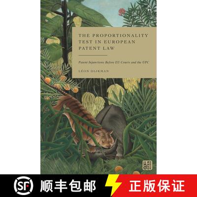 【3-4周达】The Proportionality Test in European Patent Law: Patent Injunctions Before EU Courts and t... [9781509973620]
