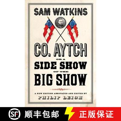 【3-4周达】Co. Aytch, or a Side Show of the Big Show: A New Edition Introduced and Annotated by Phili... [9781594161797]