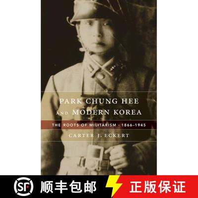 【3-4周达】精装 Park Chung Hee and Modern Korea – The Roots of Militarism, 1866′1945 [9780674659865]