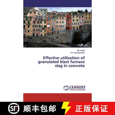 预订 Effective utilization of granulated blast furnace slag in concrete [9786200118790]