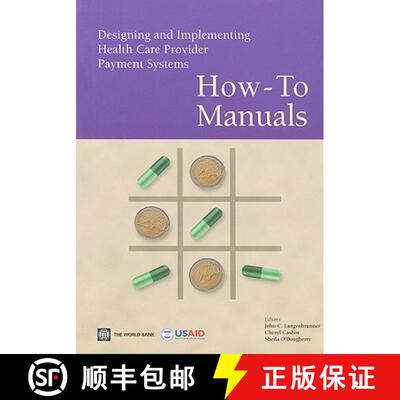 【3-4周达】Designing and Implementing Health Care Provider Payment Systems: How-to Manuals [9780821378151]