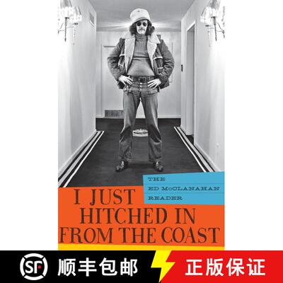【3-4周达】I Just Hitched in from the Coast: The Ed McClanahan Reader [9781582437583]
