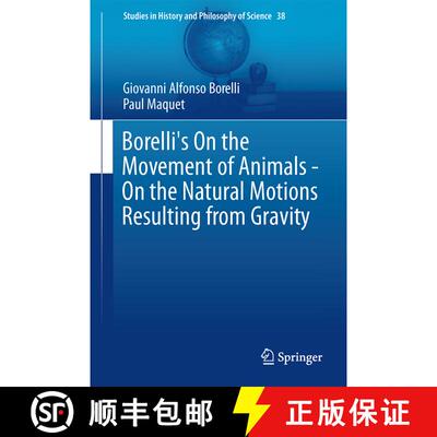 【3-4周达】Borelli's On the Movement of Animals - On the Natural Motions Resulting from Gravity [9783319085357]