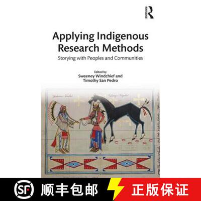 【3-4周达】Applying Indigenous Research Methods : Storying with Peoples and Communities [9781138049062]