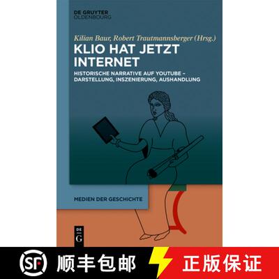 【3-4周达】精装 Klio hat jetzt Internet – Historische Narrative auf Youtube – Darstellung, Inszenie... [9783110792546]