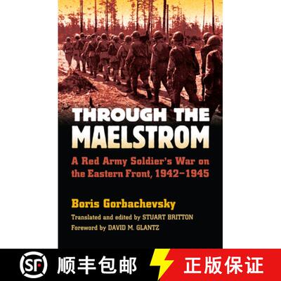 【3-4周达】Through the Maelstrom – A Red Army Soldier`s War on the Eastern Front 1942–1945 [9780700621071]
