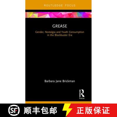 【3-4周达】Grease: Gender, Nostalgia and Youth Consumption in the Blockbuster Era [9781138682719]