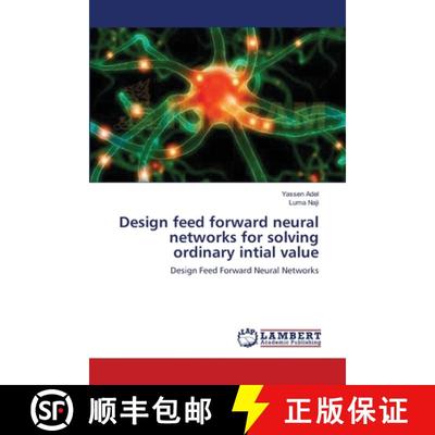 预订 Design feed forward neural networks for solving ordinary intial value [9783659418235]