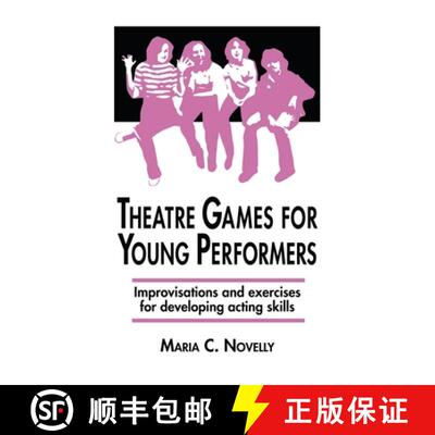 【3-4周达】Theatre Games for Young Performers: Improvisations and Exercises for Developing Acting Skills [9781566082594]