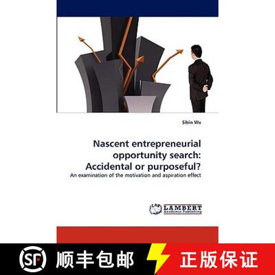 【3-4周达】Nascent entrepreneurial opportunity search: Accidental or purposeful? [9783838348742]