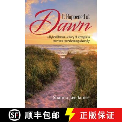 【3-4周达】It Happened at Dawn: A Hybrid Memoir: a Story of Strength to Overcome Overwhelming Adversity [9781982242114]