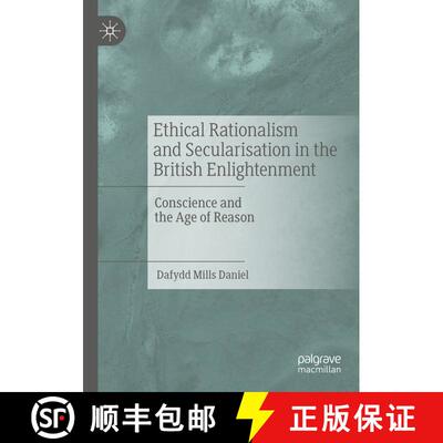 【3-4周达】Ethical Rationalism and Secularisation in the British Enlightenment : Conscience and the A... [9783030522056]