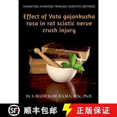 【3-4周达】EFFECT OF VATA GAJANKUSHA RASA IN RAT SCIATIC NERVE CRUSH INJURY : Validating Ayurveda thr... [9781684944293]