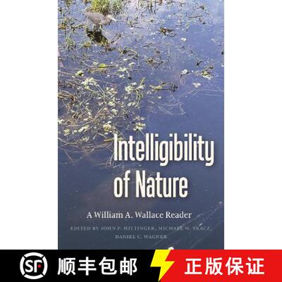 【3-4周达】Intelligibility of Nature: A William A. Wallace Reader [9780813235943]