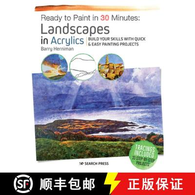 【3-4周达】Ready to Paint in 30 Minutes: Landscapes in Acrylics: Build Your Skills with Quick & Easy ... [9781782216766]
