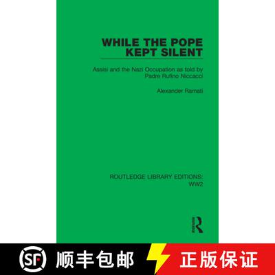 【3-4周达】精装 While the Pope Kept Silent: Assisi and the Nazi Occupation as told by Padre Rufino Ni... [9781032109039]