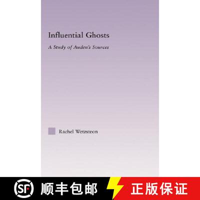 【3-4周达】精装 Influential Ghosts : A Study of Auden's Sources [9780415975469]