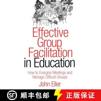 【3-4周达】Effective Group Facilitation in Education: How to Energize Meetings and Manage Difficult G... [9781412904629]