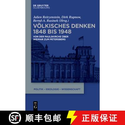 【3-4周达】Völkisches Denken 1848 Bis 1948: Von Der Paulskirche Über Weimar Zum Petersberg [9783110697346]