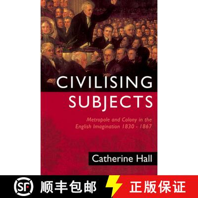 【3-4周达】Civilising Subjects: Colony and Metropole in the English Imagination, 1830-1867 [9780226313351]