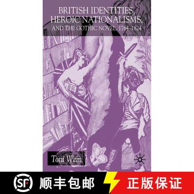 【3-4周达】British Identities, Heroic Nationalisms, and the Gothic Novel, 1764-1824 [9780333971710]