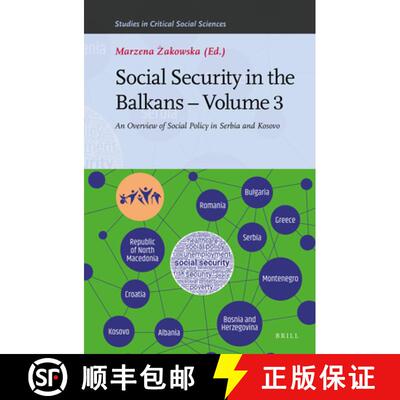 预订 精装 Social Security in the Balkans - Volume 3: An Overview of Social Policy in Serbia and Kosovo [9789004499980]