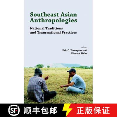 预订 Southeast Asian Anthropologies: National Traditions and Transnational Practices [9789814722964]