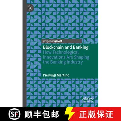 【3-4周达】Blockchain and Banking : How Technological Innovations Are Shaping the Banking Industry [9783030709693]