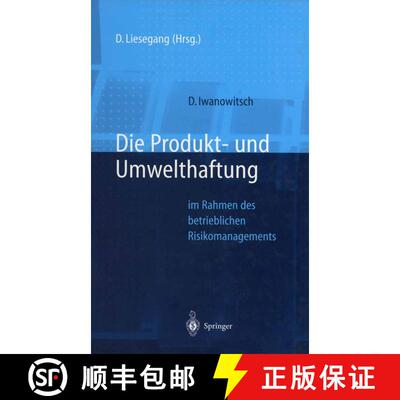 【3-4周达】Die Produkt- und Umwelthaftung : im Rahmen des betrieblichen Risikomanagements [9783642645624]
