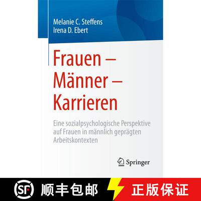 【3-4周达】Frauen - Männer - Karrieren : Eine sozialpsychologische Perspektive auf Frauen in männli... [9783658107499]