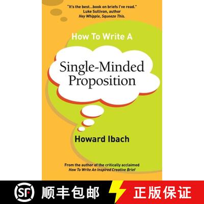 【3-4周达】How To Write A Single-Minded Proposition: Five insights on advertising's most difficult se... [9780692120002]