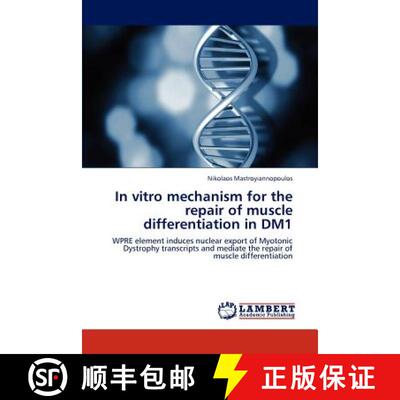 预订 In Vitro Mechanism for the Repair of Muscle Differentiation in Dm1 [9783659275524]