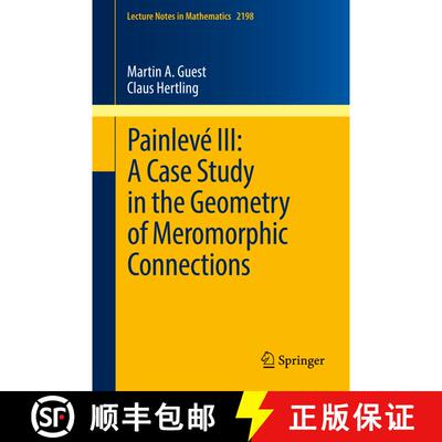 【3-4周达】Painlevé III: A Case Study in the Geometry of Meromorphic Connections (1st ed. 2017) (1st... [9783319665252]
