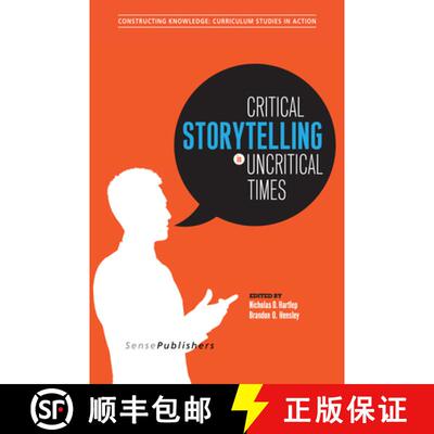 预订 Critical Storytelling in Uncritical Times: Stories Disclosed in a Cultural Foundations of Educat... [9789463002547]