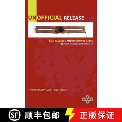 【3-4周达】Unofficial Release: Self-Released And Handmade Audio In Post-Industrial Society [9780615611273]