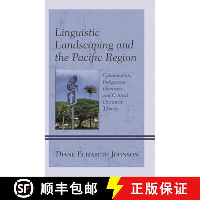 【3-4周达】Linguistic Landscaping and the Pacific Region : Colonization, Indigenous Identities, and C... [9781793611185]