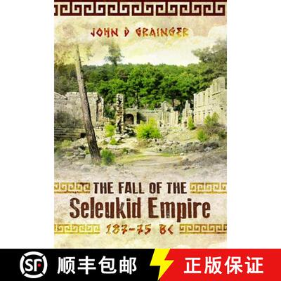 【3-4周达】The Fall of the Seleukid Empire 187-75 BC [9781036150273]