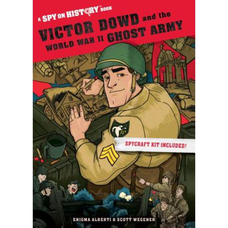 预订 Victor Dowd and the World War II Ghost Army: A Spy on History Book ...