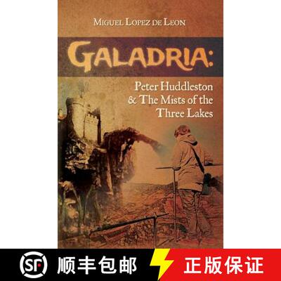 【3-4周达】Galadria: Peter Huddleston & The Mists of the Three Lakes [9780692227251]