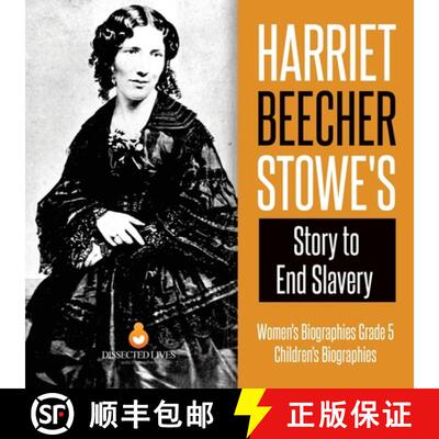 【3-4周达】Harriet Beecher Stowe's Story to End Slavery | Women's Biographies Grade 5 | Children's Bi... [9781541960596]