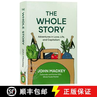 现货 精装 全食故事 The Whole Story: Adventures in Love, Life, and Capitalism [9781637745120]