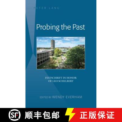 【3-4周达】Probing the Past : Festschrift in Honor of Leo Schelbert [9781433129247]