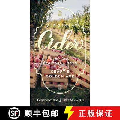 【3-4周达】Virginia Cider: A Guide from Colonial Days to Craft's Golden Age [9780813951966]