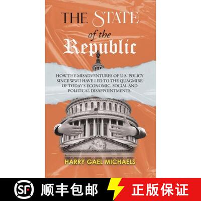 【3-4周达】The State of The Republic: How the misadventures of U.S. policy since WWII have led to the... [9781961250642]