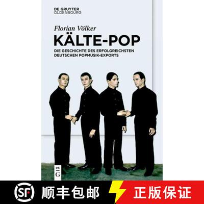 【3-4周达】精装 Kälte–Pop – Die Geschichte des erfolgreichsten deutschen Popmusik–Exports [9783111245157]