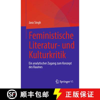 【3-4周达】Feministische Literatur- und Kulturkritik: Ein analytischer Zugang zum Konzept des Raumes [9789819716883]