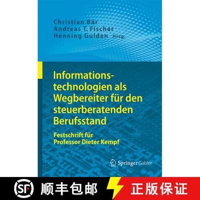 【3-4周达】Informationstechnologien als Wegbereiter für den steuerberatenden Berufsstand: Festschrif... [9783662449080]
