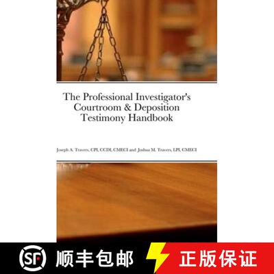 【3-4周达】The Professional Investigator's Courtroom & Deposition Testimony Handbook [9781458331991]